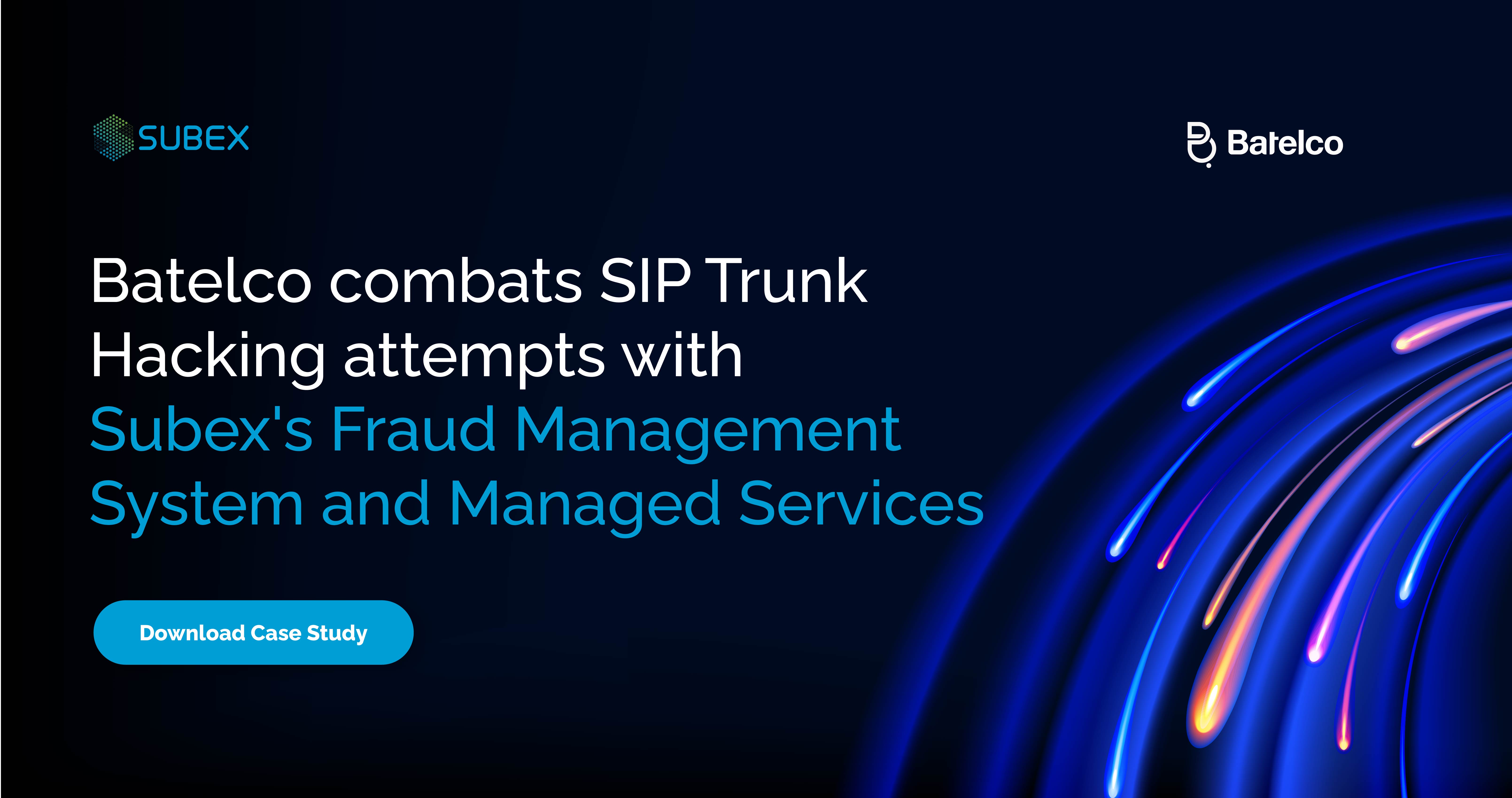 Batelco combats SIP Trunk Hacking attempts with Subex's Fraud Management System and Managed Services